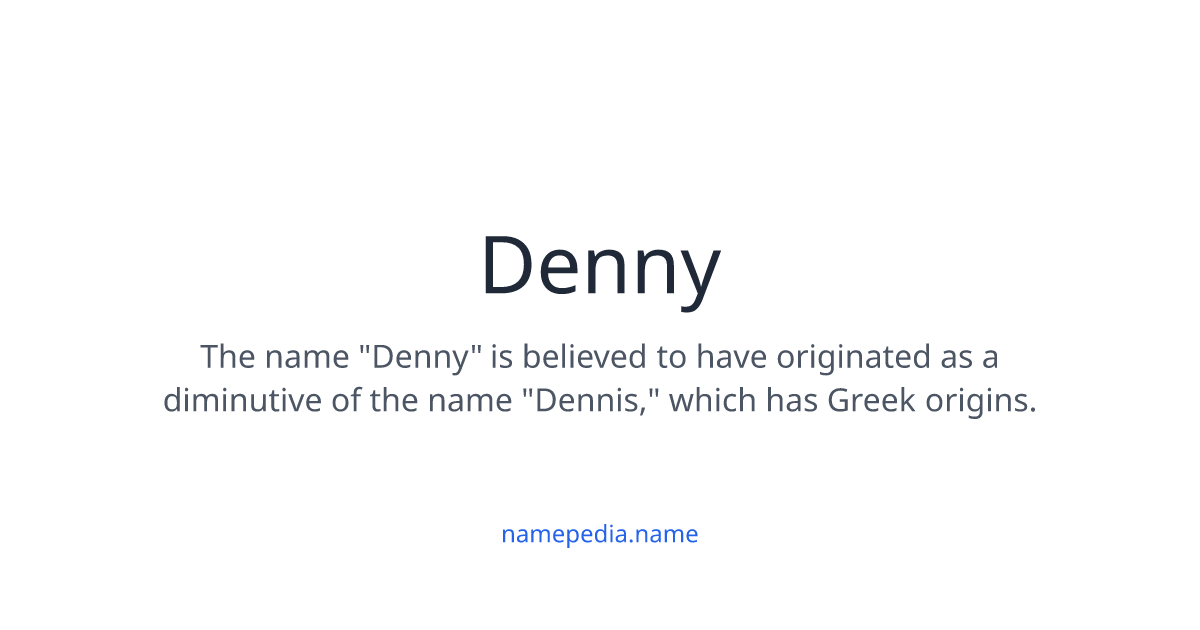 Denny Meaning, Origin, Nicknames & Popularity | Namepedia