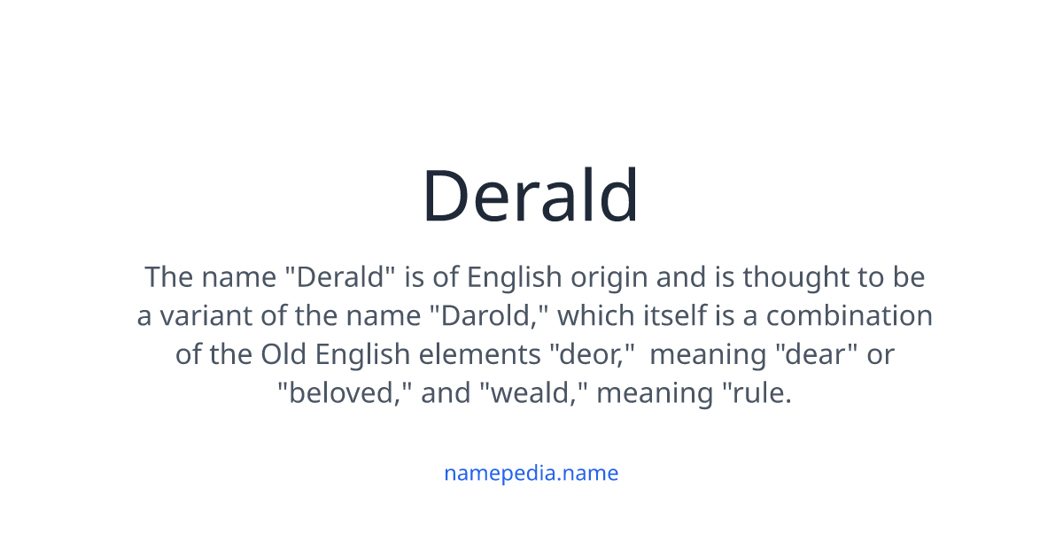 Derald - Meaning, Nicknames, Origins and More | Namepedia