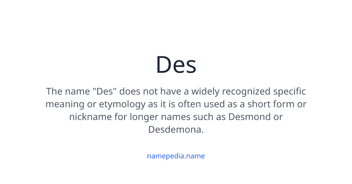 Des - Meaning, Nicknames, Origins and More | Namepedia