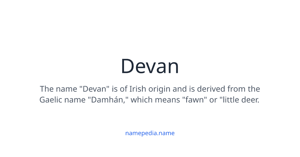 Devan - Meaning, Nicknames, Origins and More | Namepedia