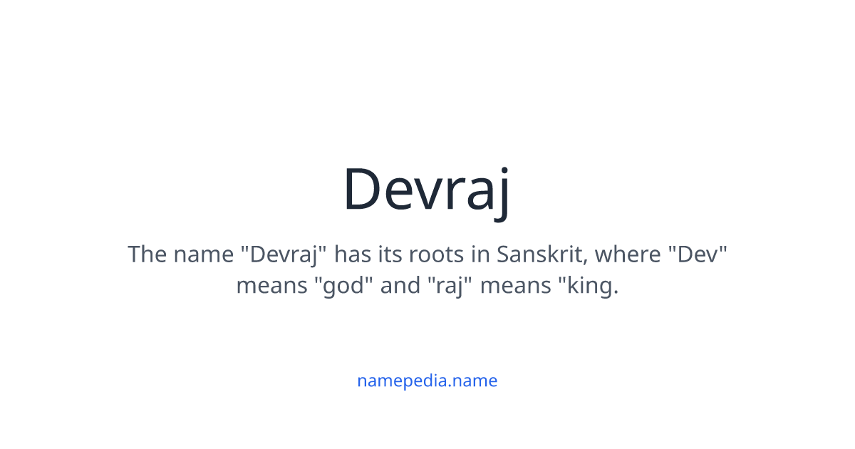 Devraj - Meaning, Nicknames, Origins and More | Namepedia