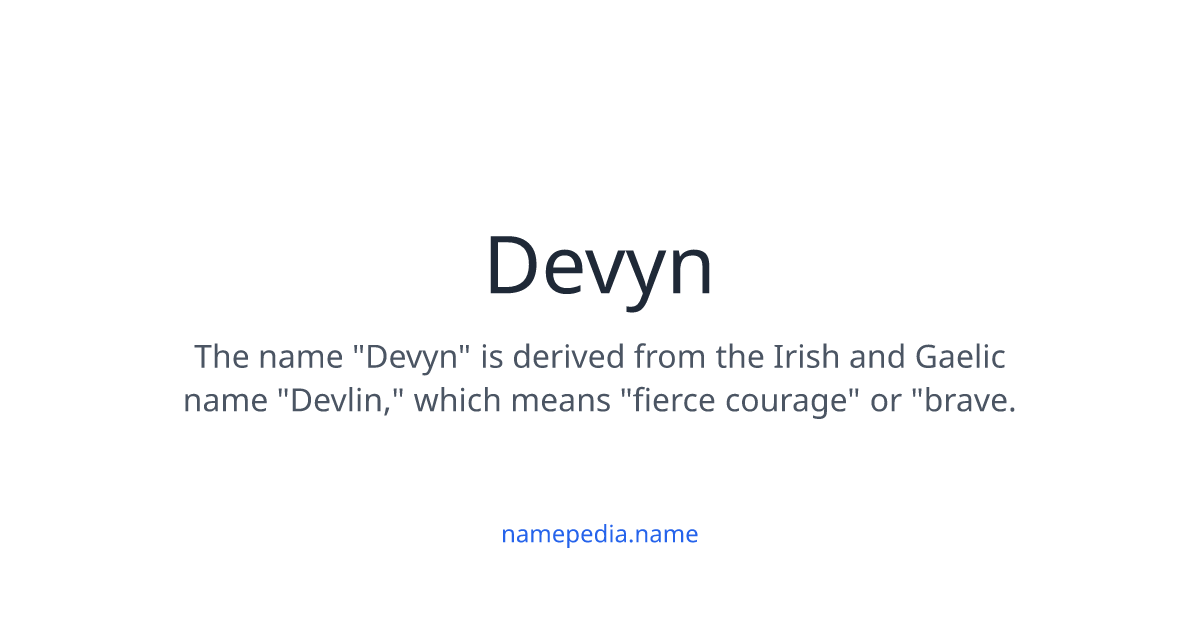 Devyn - Meaning, Nicknames, Origins and More | Namepedia
