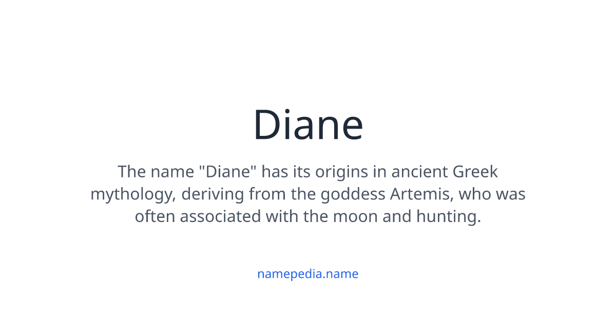 Diane - Meaning, Nicknames, Origins and More | Namepedia