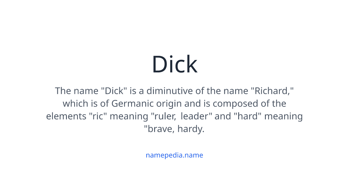 Dick - Meaning, Nicknames, Origins and More | Namepedia