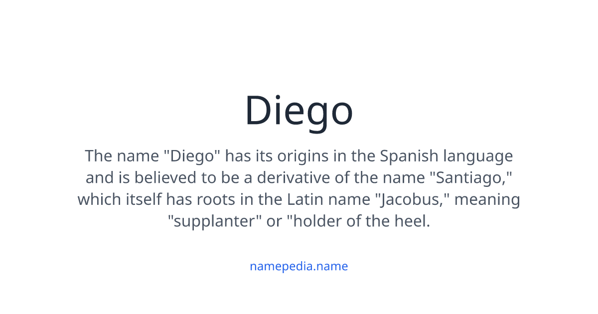 Diego - Meaning, Nicknames, Origins and More | Namepedia