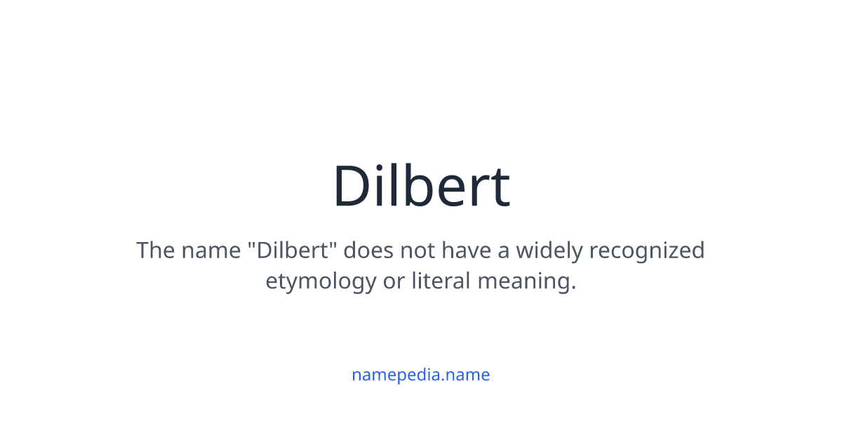 Dilbert - Meaning, Nicknames, Origins and More | Namepedia