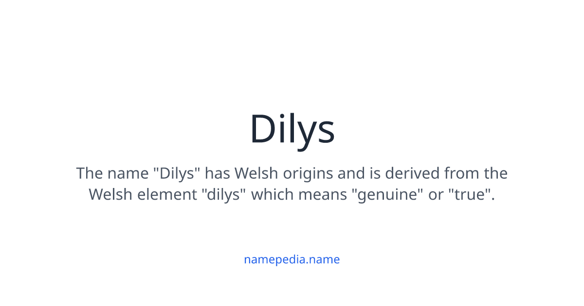 Dilys - Meaning, Nicknames, Origins and More | Namepedia