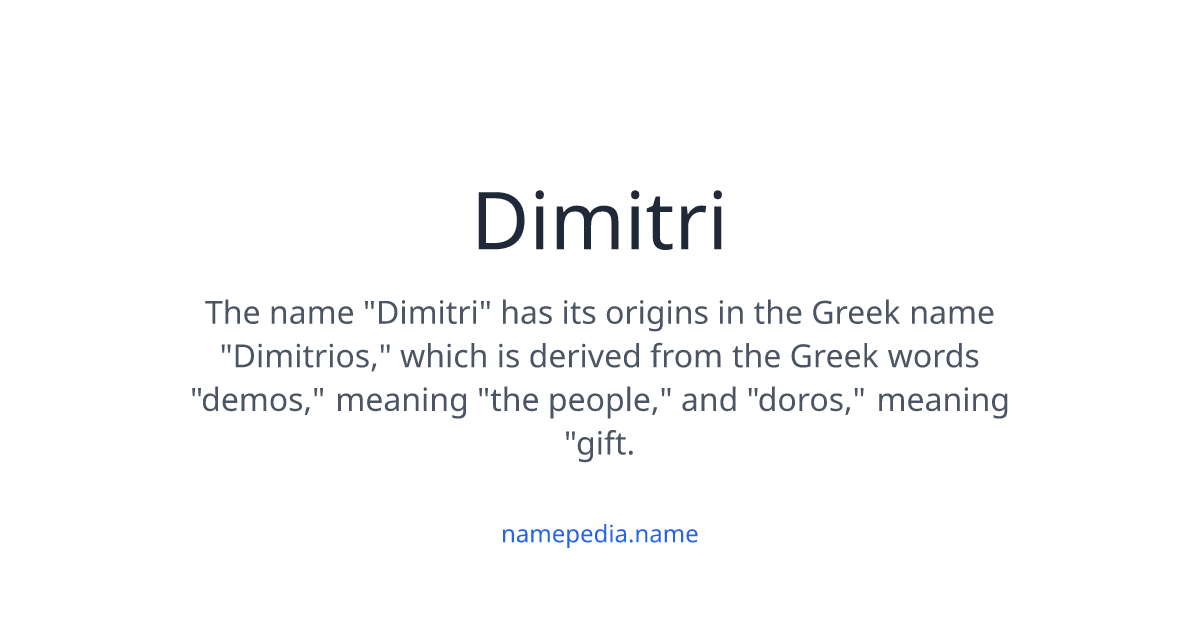 Dimitri - Meaning, Nicknames, Origins and More | Namepedia