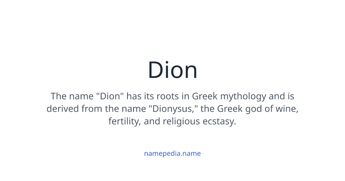 Dion - Meaning, Nicknames, Origins and More | Namepedia