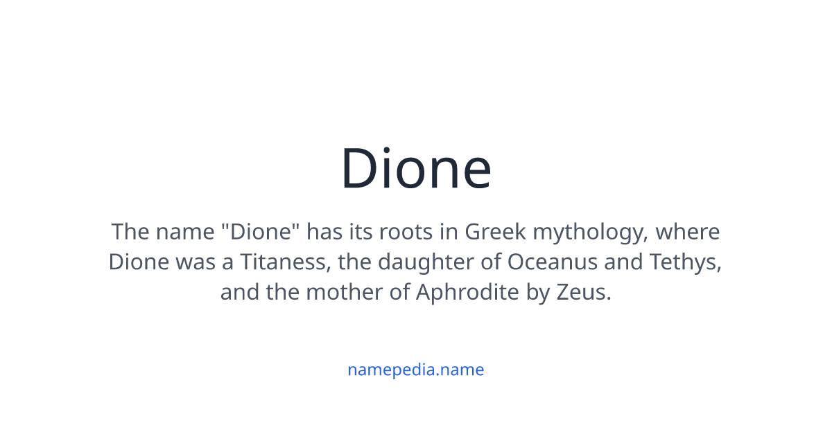 Dione - Meaning, Nicknames, Origins and More | Namepedia