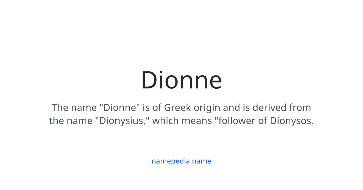 Dionne - Meaning, Nicknames, Origins and More | Namepedia