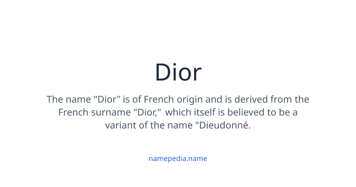 Dior - Meaning, Nicknames, Origins and More | Namepedia