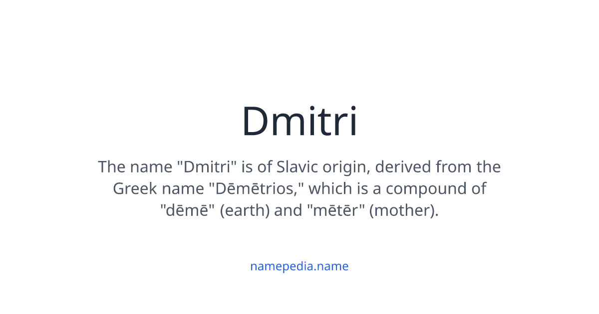 Dmitri - Meaning, Nicknames, Origins and More | Namepedia