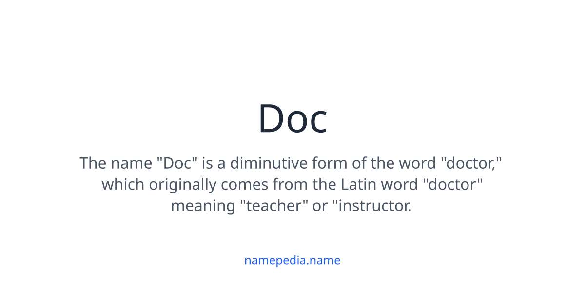 Doc - Meaning, Nicknames, Origins and More | Namepedia