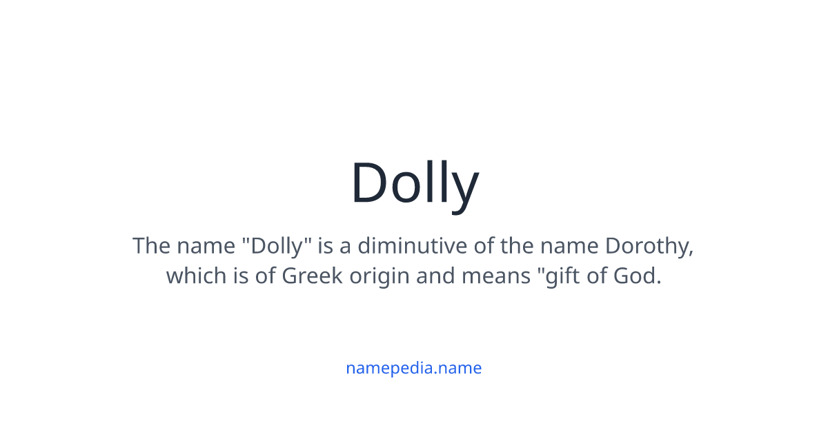 Dolly - Meaning, Nicknames, Origins and More | Namepedia