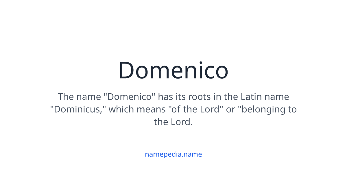 Domenico - Meaning, Nicknames, Origins and More | Namepedia