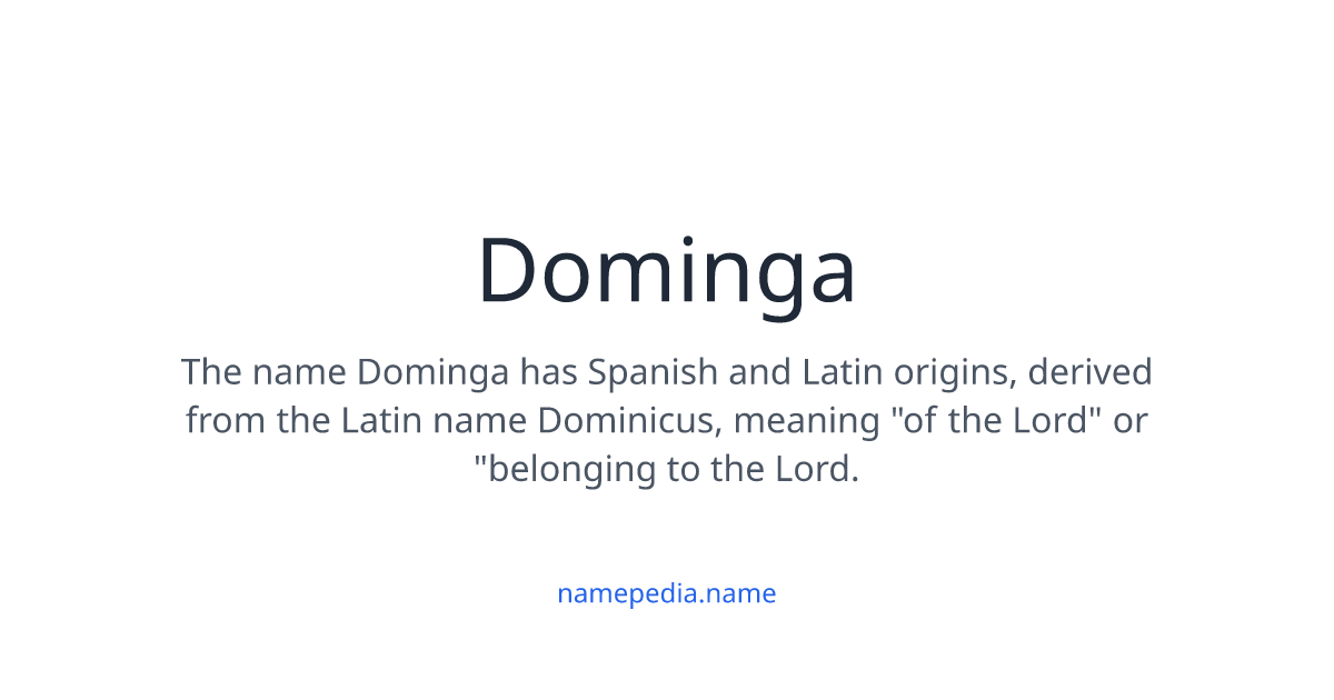 Dominga Meaning, Origin, Nicknames & Popularity | Namepedia