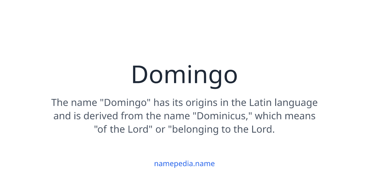 Domingo Meaning, Origin, Nicknames & Popularity | Namepedia