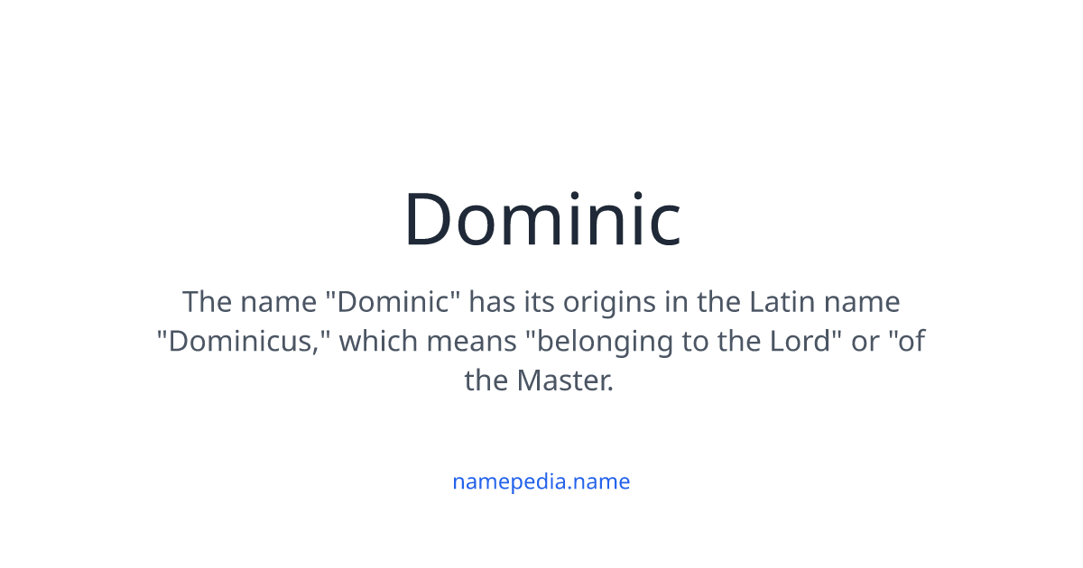 Dominic - Meaning, Nicknames, Origins and More | Namepedia