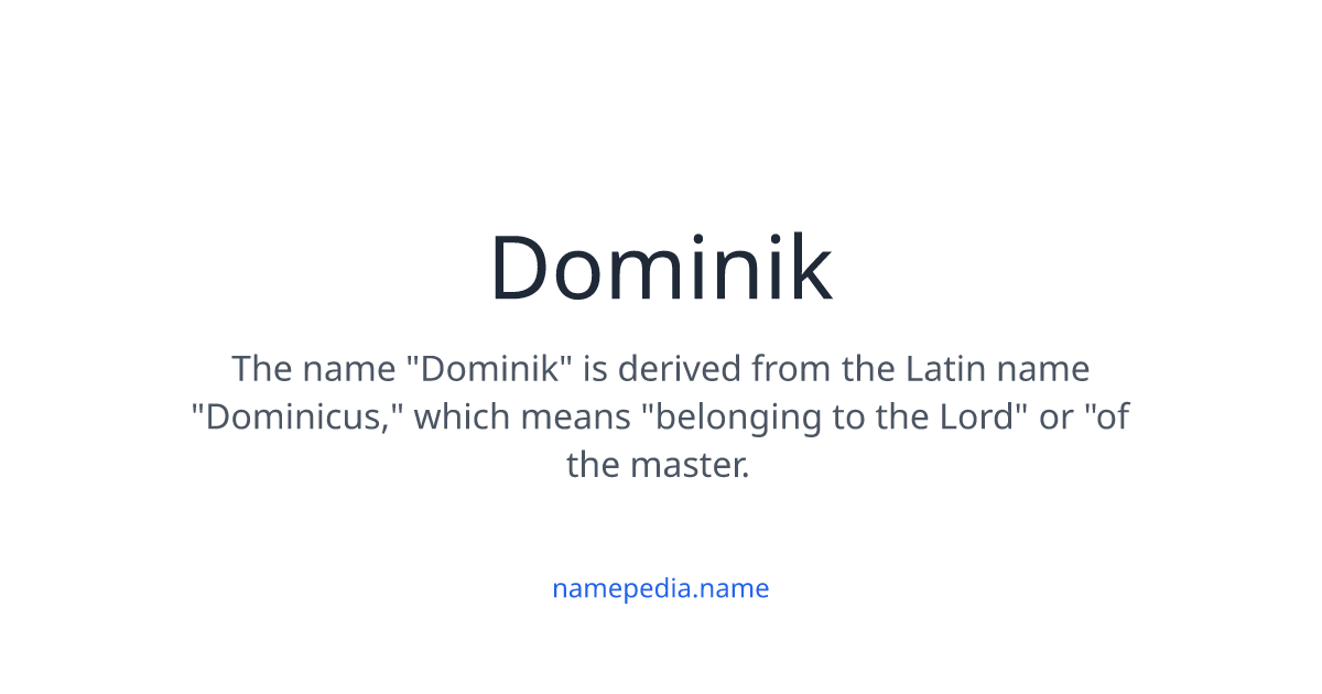 Dominik - Meaning, Nicknames, Origins and More | Namepedia