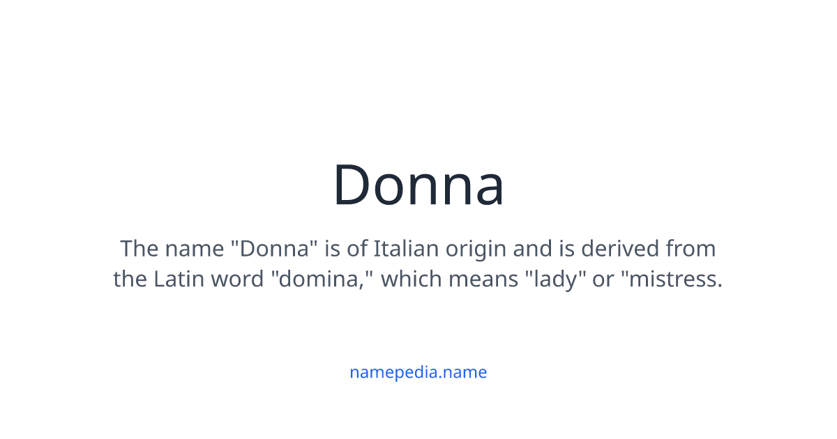 Donna - Meaning, Nicknames, Origins and More | Namepedia