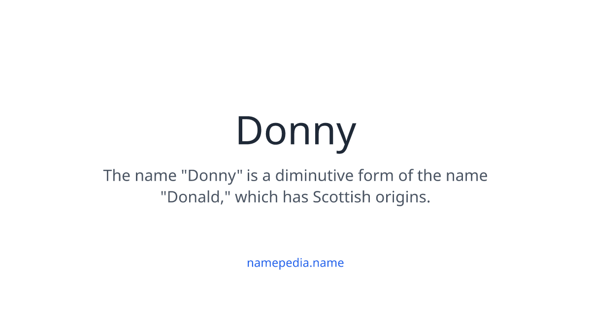 Donny - Meaning, Nicknames, Origins and More | Namepedia