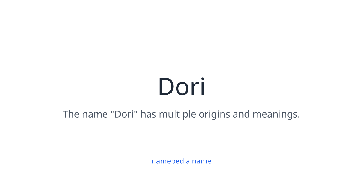 Dori - Meaning, Nicknames, Origins and More | Namepedia