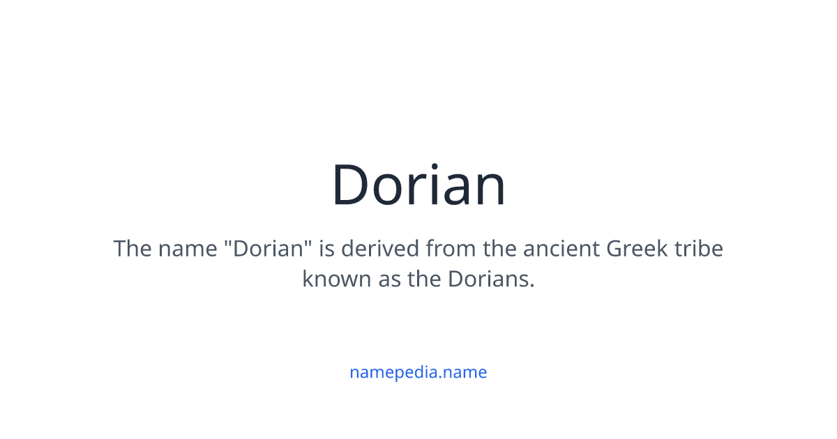 Dorian - Meaning, Nicknames, Origins and More | Namepedia