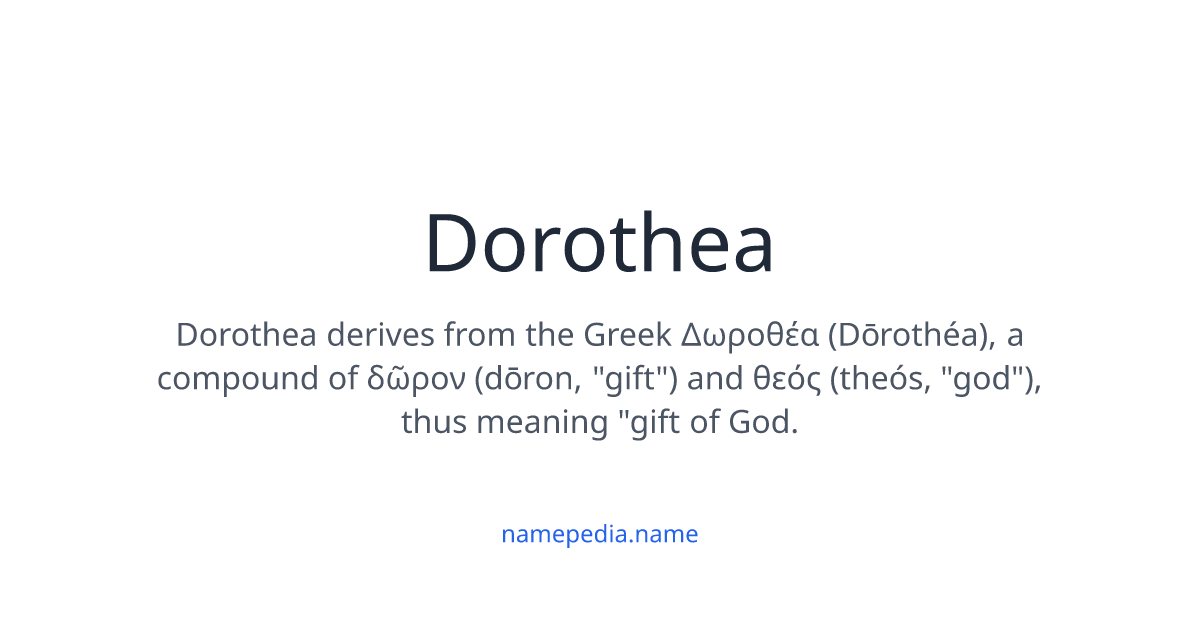 Dorothea Meaning, Origin, Nicknames & Popularity | Namepedia