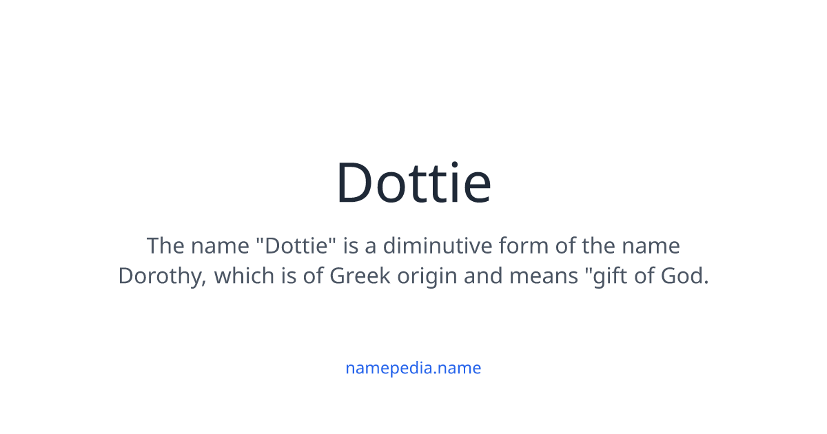 Dottie - Meaning, Nicknames, Origins and More | Namepedia