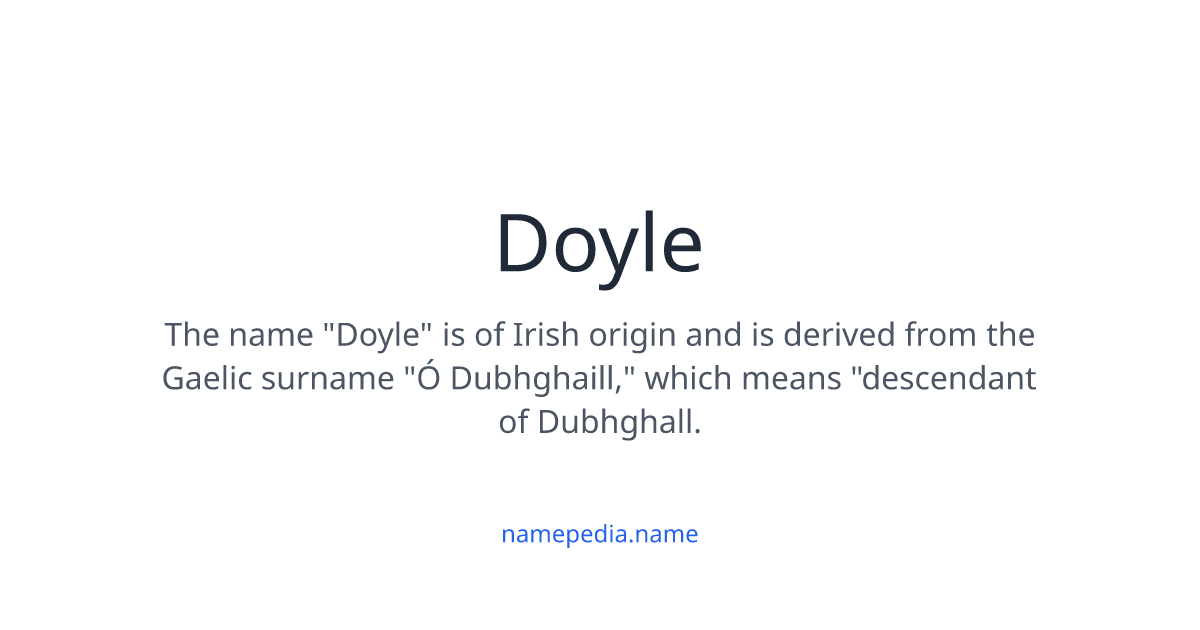 Doyle - Meaning, Nicknames, Origins and More | Namepedia
