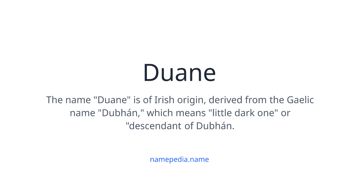 Duane - Meaning, Nicknames, Origins and More | Namepedia