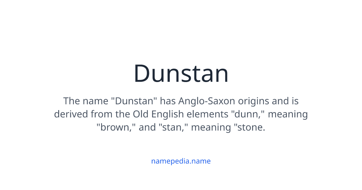 Dunstan - Meaning, Nicknames, Origins and More | Namepedia