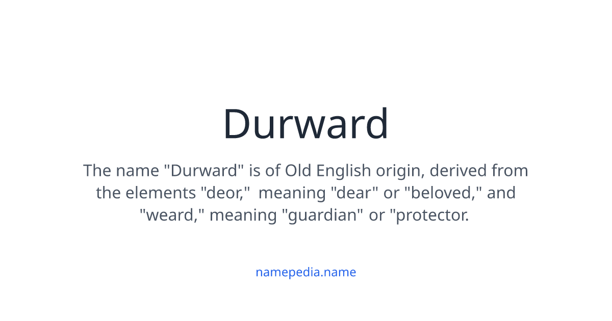 Durward Meaning, Origin, Nicknames & Popularity | Namepedia