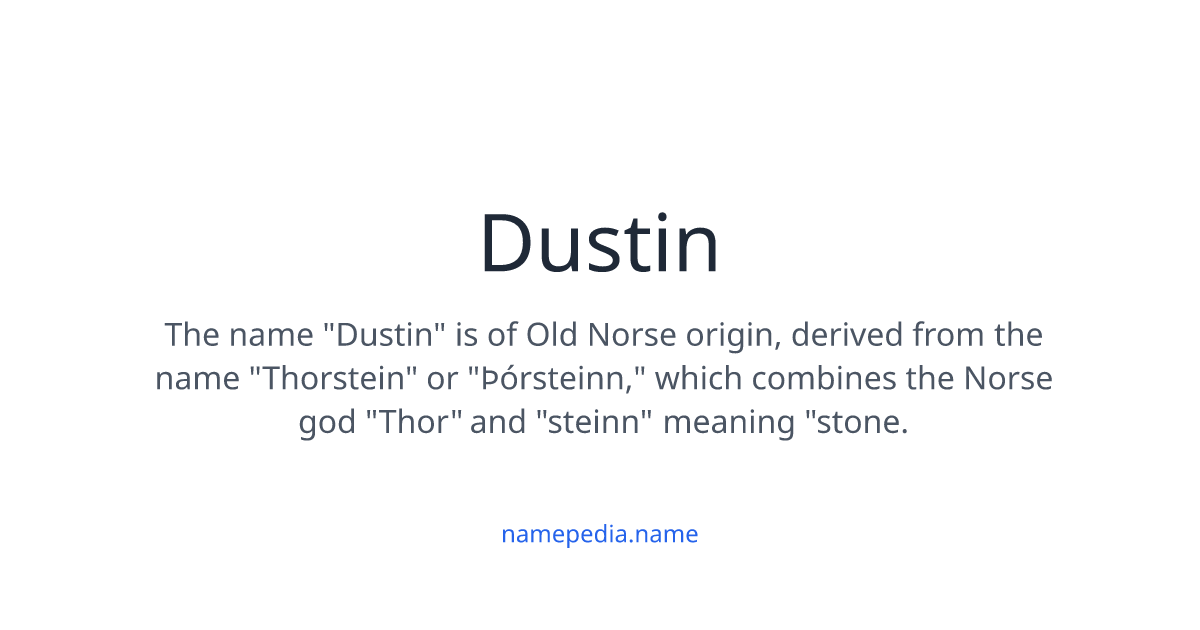 Dustin - Meaning, Nicknames, Origins and More | Namepedia