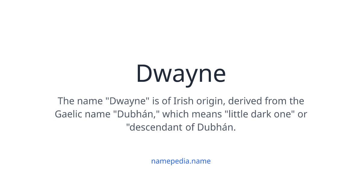 Dwayne Meaning, Origin, Nicknames & Popularity | Namepedia
