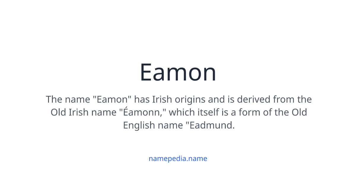 Eamon - Meaning, Nicknames, Origins and More | Namepedia