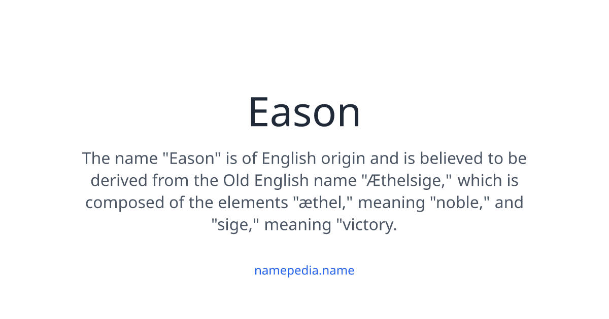 Eason - Meaning, Nicknames, Origins and More | Namepedia