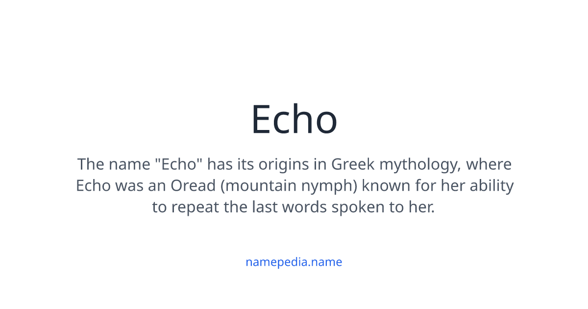 Echo - Meaning, Nicknames, Origins and More | Namepedia