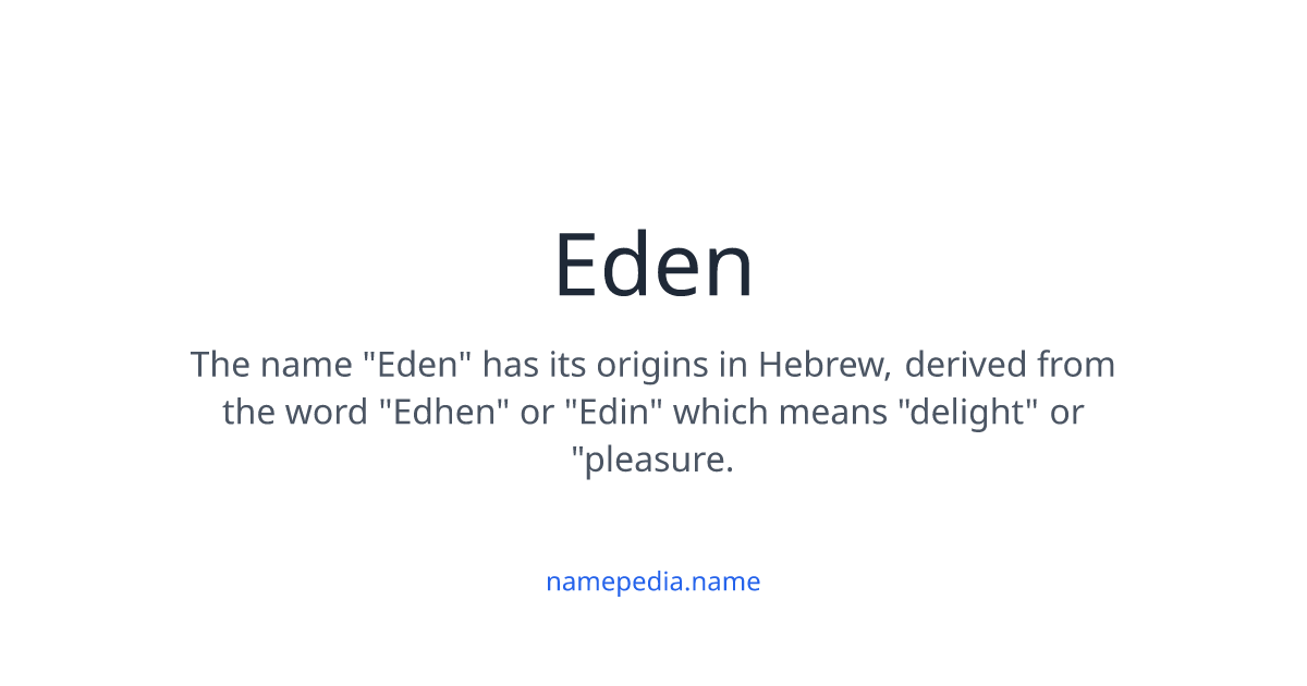 Eden Meaning, Origin, Nicknames & Popularity | Namepedia