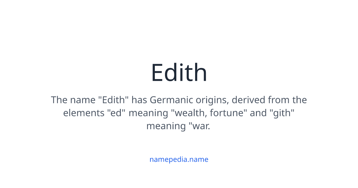 Edith - Meaning, Nicknames, Origins and More | Namepedia