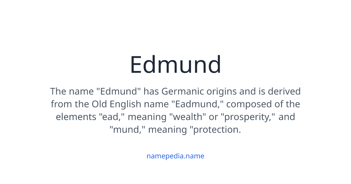 Edmund - Meaning, Nicknames, Origins and More | Namepedia