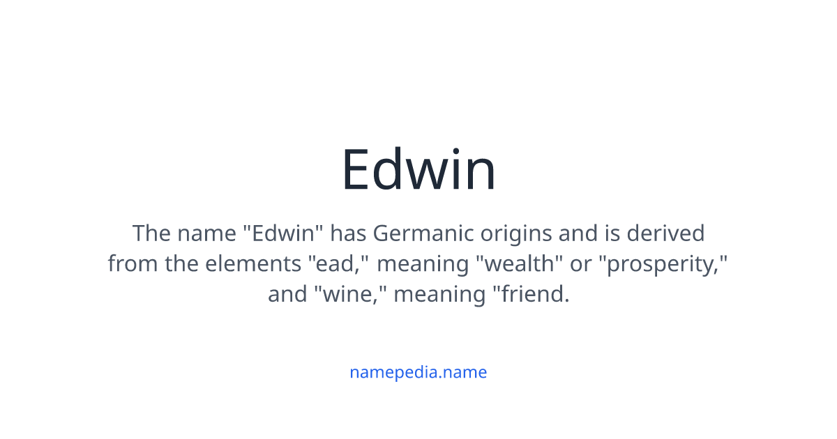 Edwin - Meaning, Nicknames, Origins and More | Namepedia