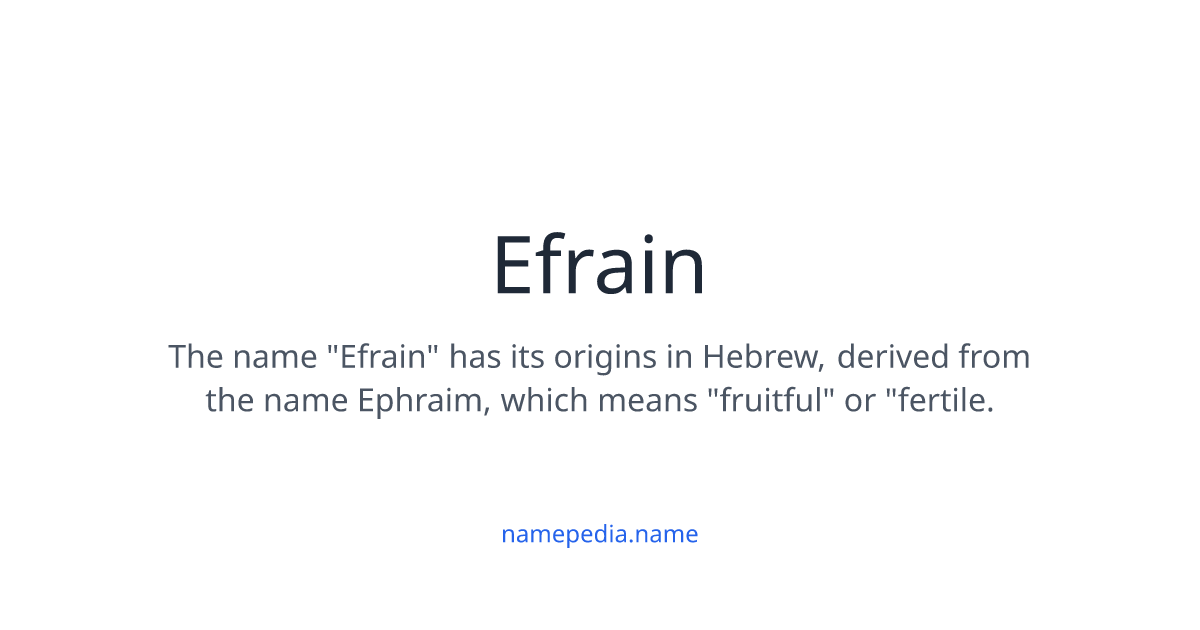 Efrain Meaning, Origin, Nicknames & Popularity | Namepedia