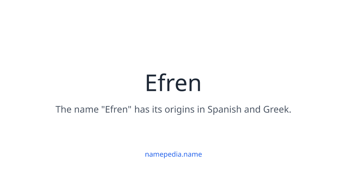 Efren - Meaning, Nicknames, Origins and More | Namepedia