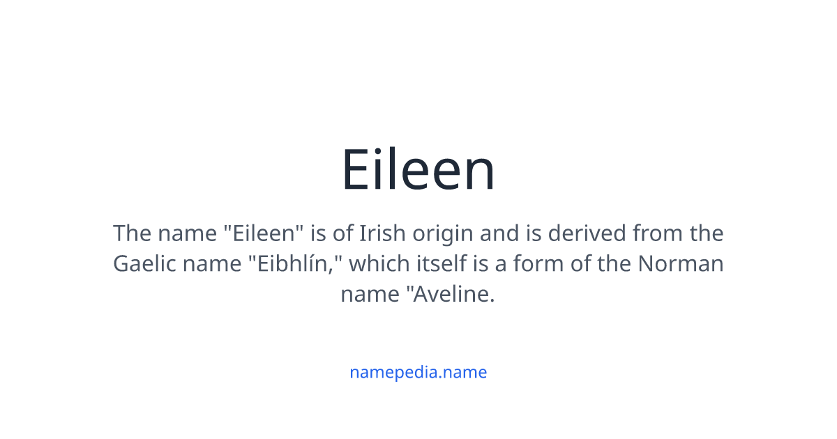 Eileen - Meaning, Nicknames, Origins and More | Namepedia