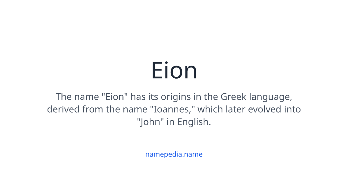 Eion - Meaning, Nicknames, Origins and More | Namepedia