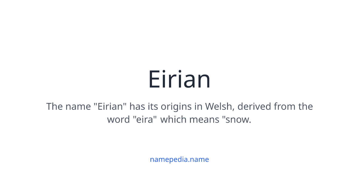 Eirian - Meaning, Nicknames, Origins and More | Namepedia