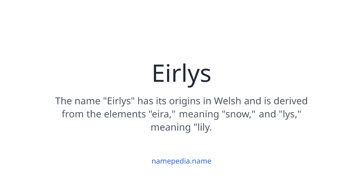 Eirlys - Meaning, Nicknames, Origins and More | Namepedia