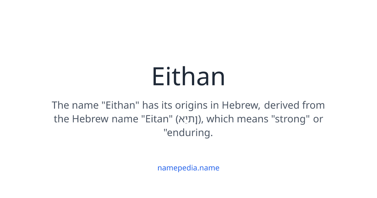 Eithan Meaning, Origin, Nicknames & Popularity | Namepedia